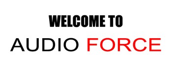 AUDIO FORCE | HOME