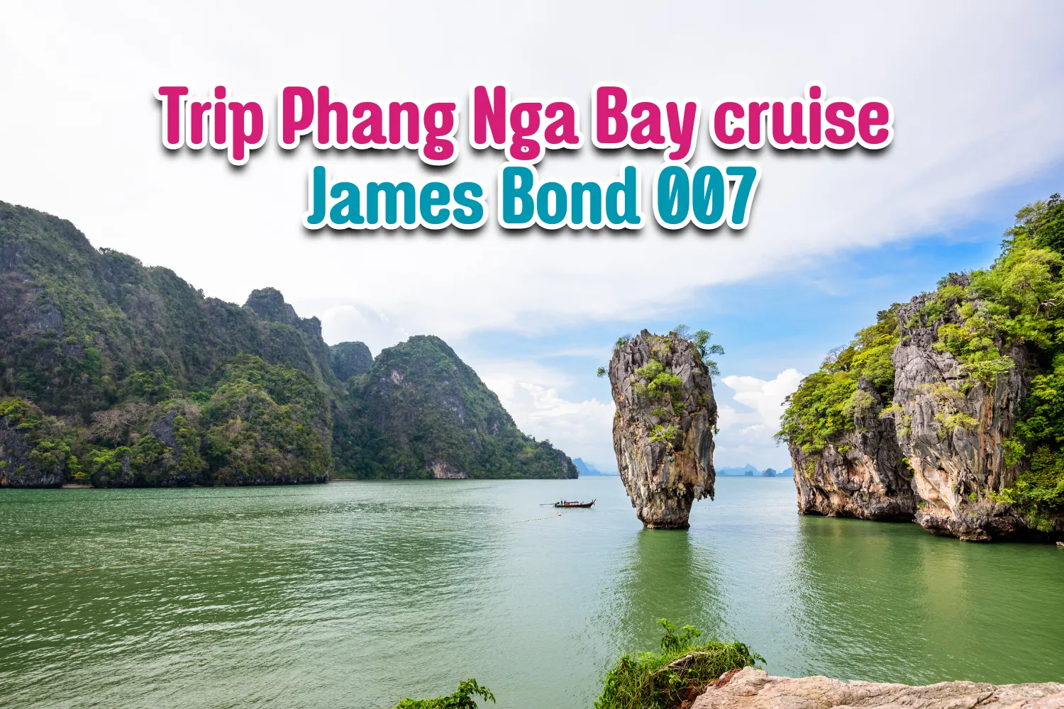 Phang Nga Day Tour: James Bond Island, Phang Nga Bay & Panyee Village – Full-Day Adventure