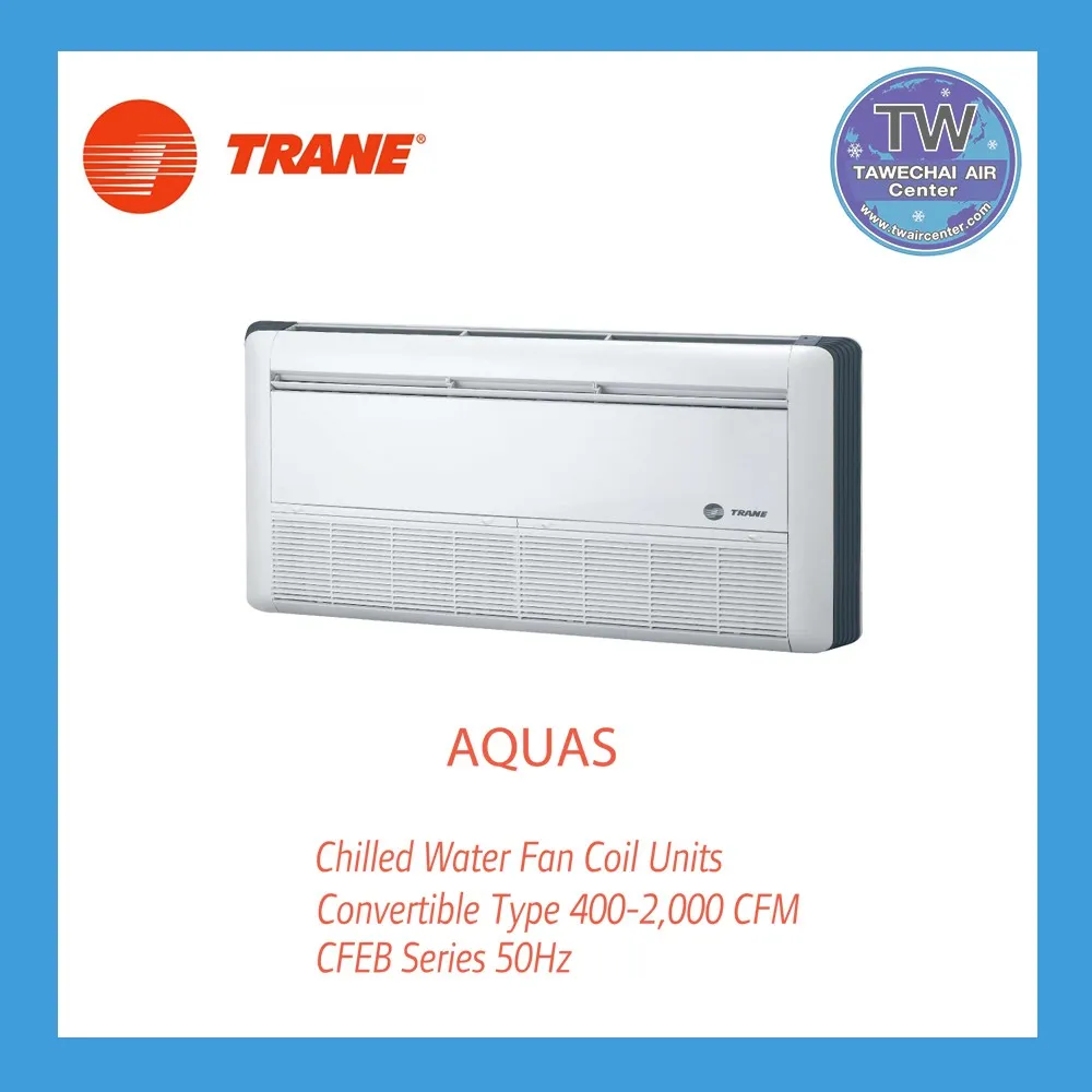 Chilled Water Fancoil TRANE ชนิดตั้งเเขวน รุ่น CFEB ขนาด 12,000 - 60,500 BTU
