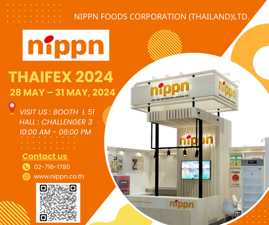 THAIFEX 2024 ขอเชิญทุกท่านเยี่ยมชมบูธของบริษัท NIPPN FOODS CORPORATION (THAILAND)