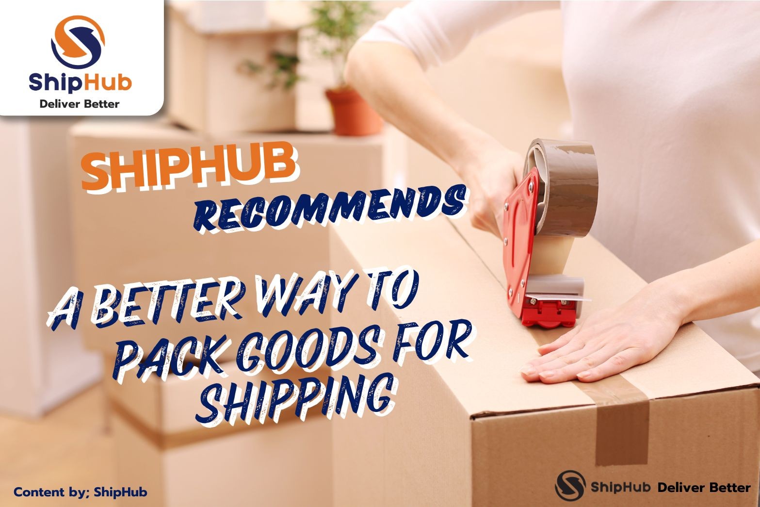 ShipHub recommends a good and fast way to pack your goods for shipping!